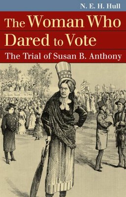 Voting Rights for Women and the Trial of Susan B. Anthony Detailed in ...